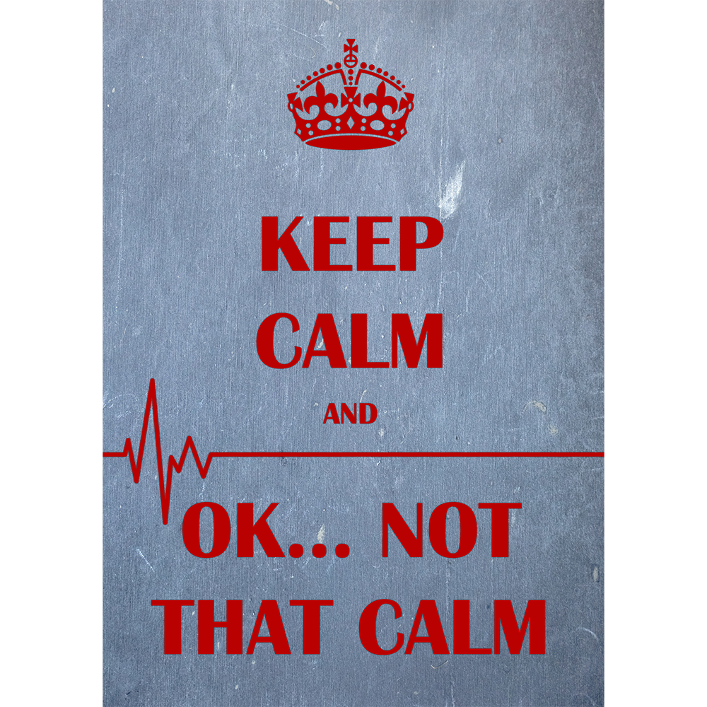 Keep Calm. Not That Calm – Post Stone